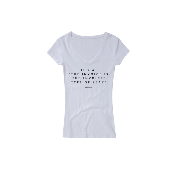 Pay the invoice T shirt – THE GIRL CEO STORE